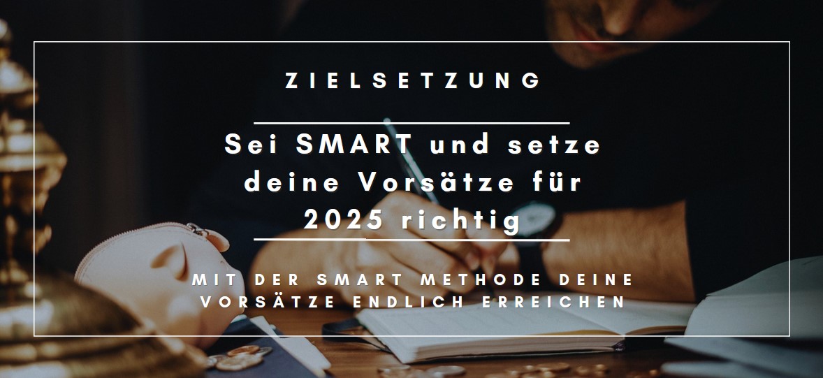 Wie du mit der SMART-Methode deine persönlichen Vorsätze für 2025 richtig setzt - bavai's journey